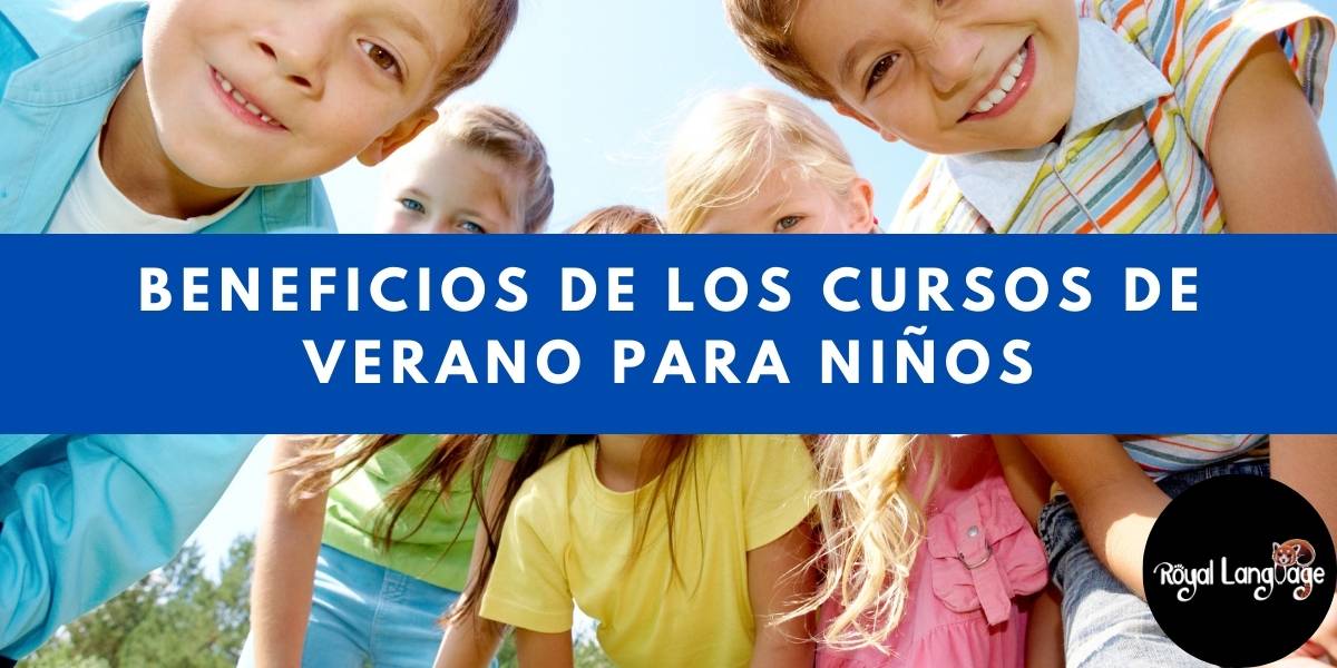 Beneficios De Los Cursos De Verano Para Niños Royal Language Tepic