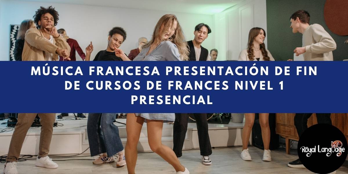 Música Francesa Presentación Fin de Cursos Frances Presencial Nivel 1 ...