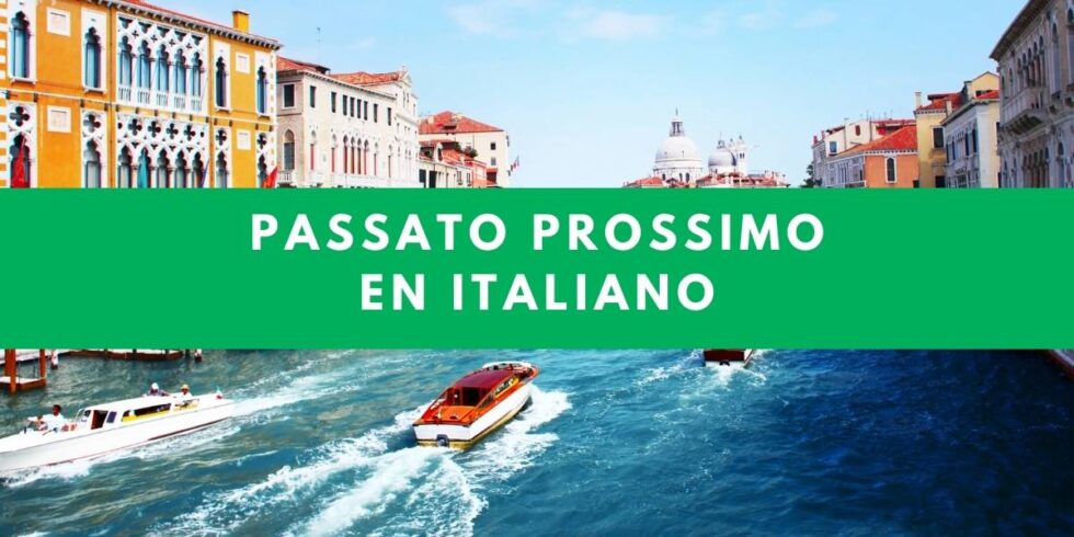 Passato Prossimo en italiano: explicación fácil con ejemplos y ...