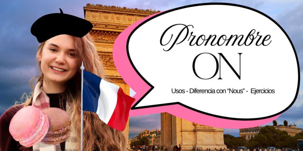 El Pronombre "ON" en Francés: ¿Cómo y cuándo usarlo? - Royal Language