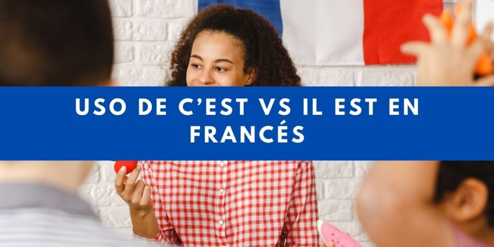 Diferencias entre "c'est" y "il est" en Francés: usos, ejemplos ...